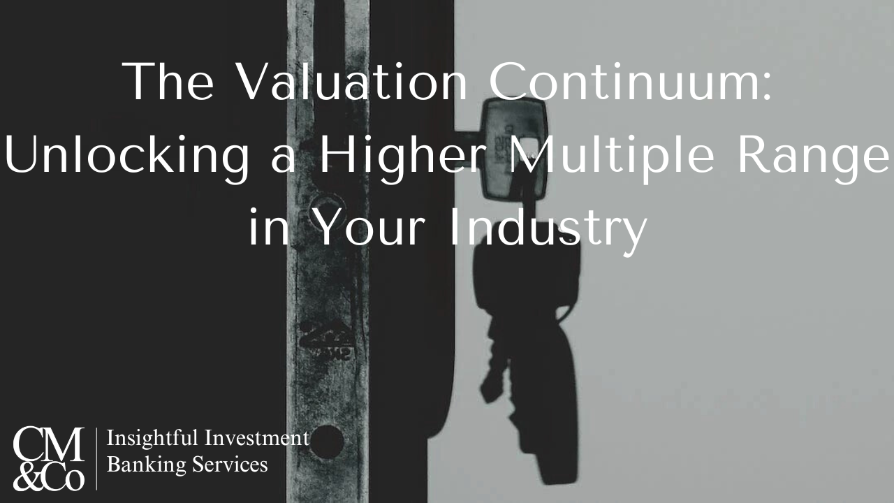 The Valuation Continuum: Unlocking a Higher Multiple Range in Your ...